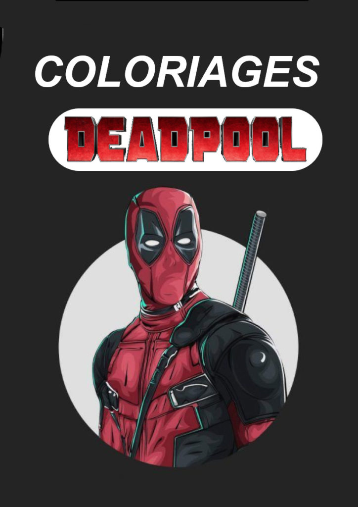 Coloriage Deadpool : 21 supers dessins à imprimer gratuitement Coloriage Deadpool : 21 supers dessins à imprimer gratuitement